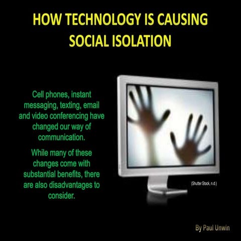 Social impact of technology: Social Isolation