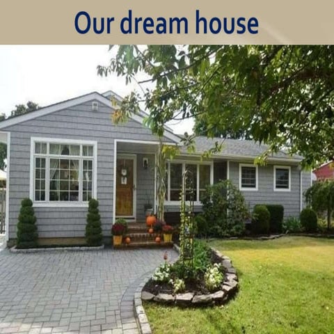 Our dream house | PPTX