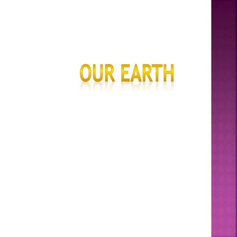 Our earth | PPTX | Geography | Science