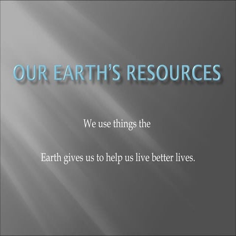 Our earths resources | PPT