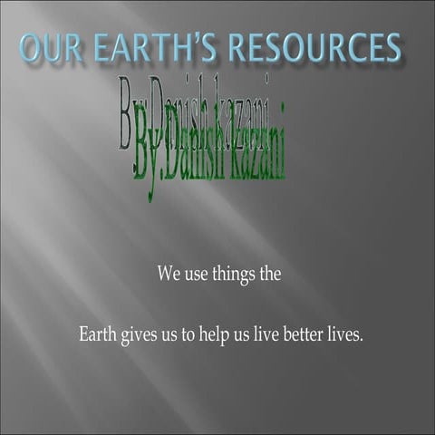 Our earths resources | PPT
