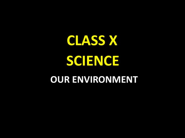 Our Environment Class - 10th | PPTX