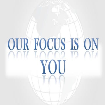 Our focus is on you! | PPTX