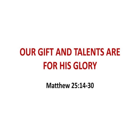 Our gift and talents are for the glory of God | PPTX