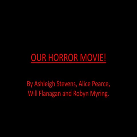 Our horror movie! | PPTX