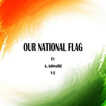 OUR INDIAN TRI COLOUR NATIONAL FLAG.pptx