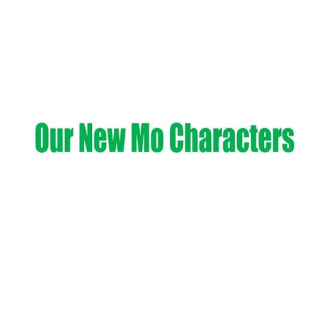 Our New Mo Characters | PPT