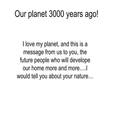 Our planet 3000 years ago! | PPT