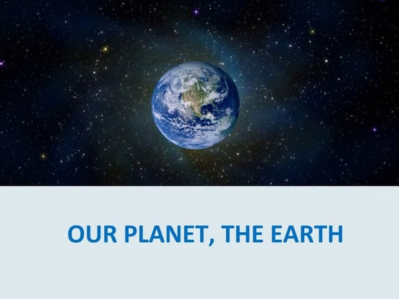 Our Planet Earth | PPTX | Geology | Science