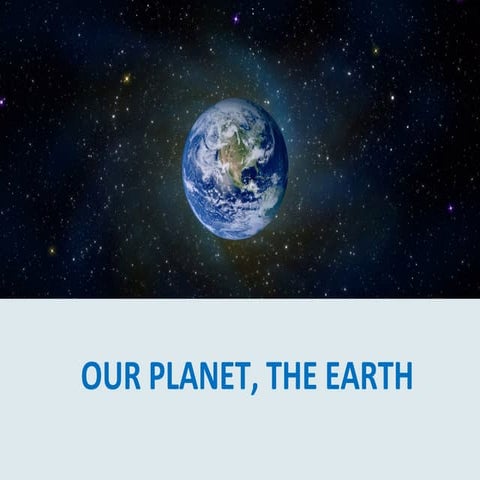 Our Planet, The Earth | PPT