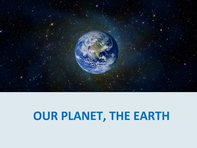 Our planet, the earth | PPT