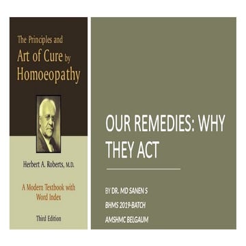 OUR REMEDIES WHY THEY ACT- HERBERT A. ROBERTS M.D. (HOMOEOPATHY).pptx