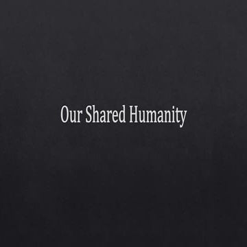 Our shared humanity | PPT