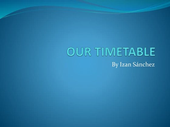 Our timetable by anna | PPT