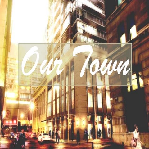 Our town project | PPTX