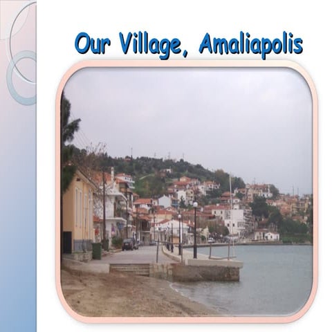 Our village, Amaliapolis, Greece | PPT