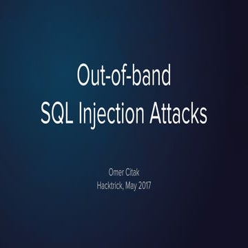 Out-of-band Sql Injection Attacks (#hacktrickconf) | PPT