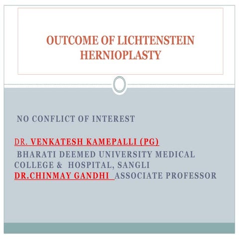 Outcome of lichtensteine hernioplasty | PPTX