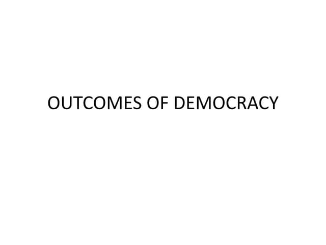 Class 10 Civics Ch 7 - Outcomes of Democracy - PPT (1).pptx