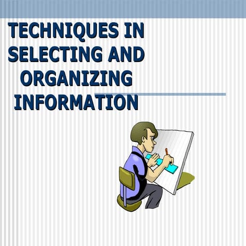 Techniques in Selecting and Organizing Information through Outlining | PPT