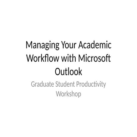 Outlook_Workshop_Graduate_Student_30_Slides_with_Speaker_Notes.pptx
