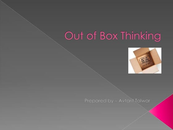 Thinking out of the box | PPTX