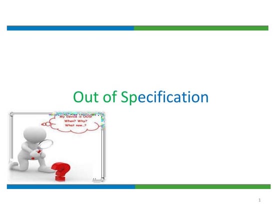 Out of specification (oos)1 | PPTX