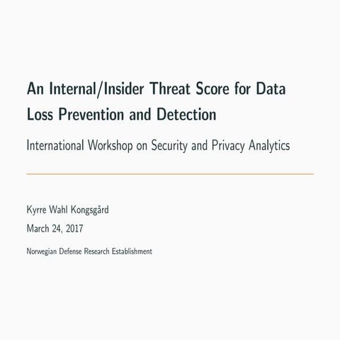 An Insider/Internal Threat Score Data Loss Prevention and Detection | PDF