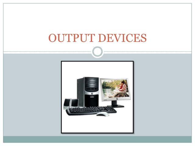 14. Computer Systems Output Devices