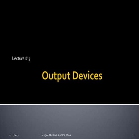 Output devices | PPTX | Desktop Publishing | Computer Software and Applications