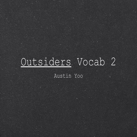 Outsiders Vocab 2 | PPT