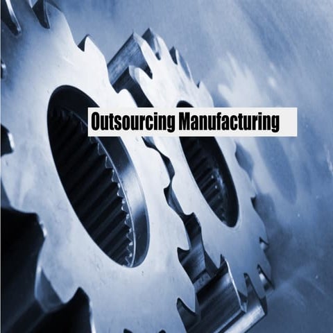 Outsourcing Manufacturing | PPT