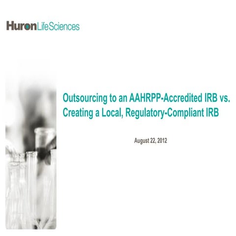 Outsourcing to AAHRPP Accredited IRBs vs Creating a Local Regulatory ...