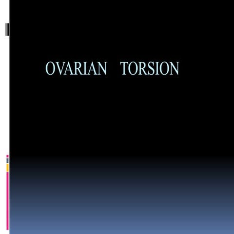 Ovarian Torsion.pptx