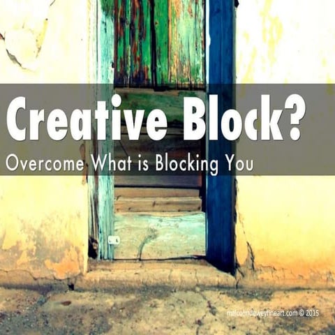 Overcome Creative Block | PPTX | Arts and Crafts | Hobbies & Interests