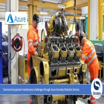 Overcome Equipment Maintenance Challenges Through Azure Anomaly Detection Service Ppt