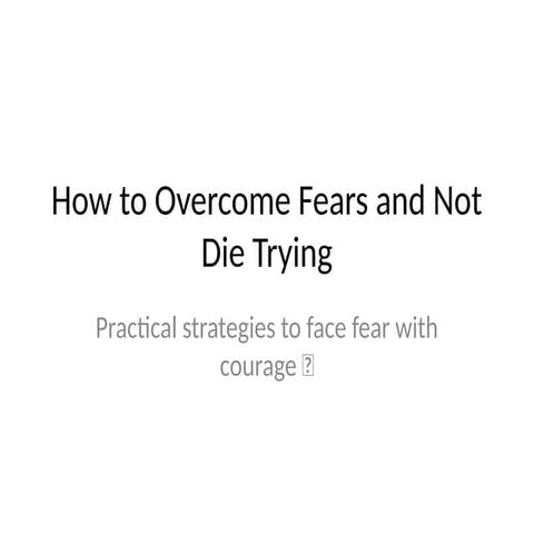 Overcome_Fears And not die trying search pernalities | PPTX