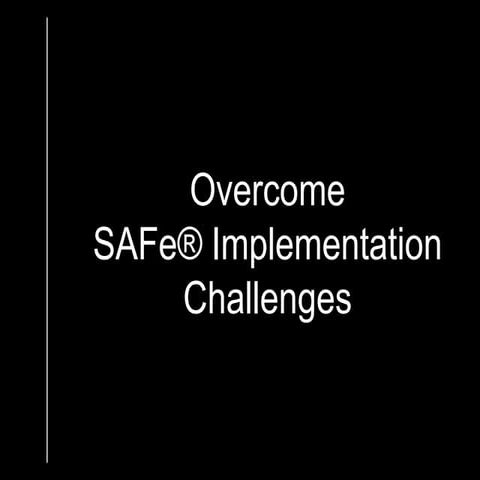 Overcome SAFe implementation challenges | PPT