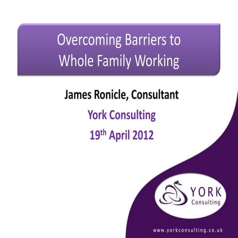 Overcoming barriers to whole family working | PPTX
