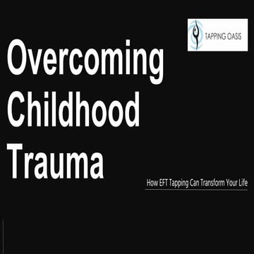 Healing Childhood Trauma with EFT Tapping | PDF
