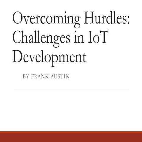 Overcoming Hurdles Challenges in IoT Development.pptx