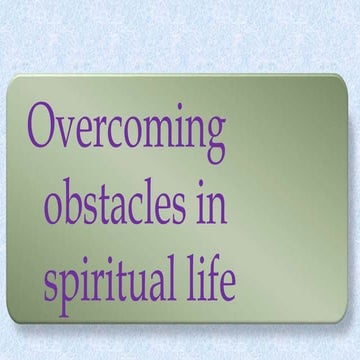 Overcoming Obstacles in Spiritual Life - Alachua 2017 | PPT