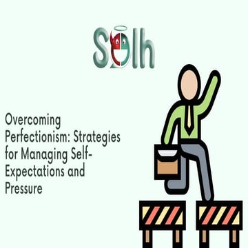 Overcoming Perfectionism: Strategies for Managing Self-Expectations and ...