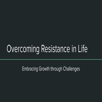 Overcoming Resistance in Life-A Presentation.pdf