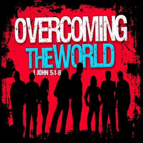 Overcoming the World | PDF