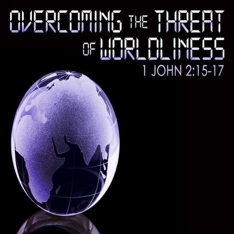 Overcoming threat worldliness | PPT