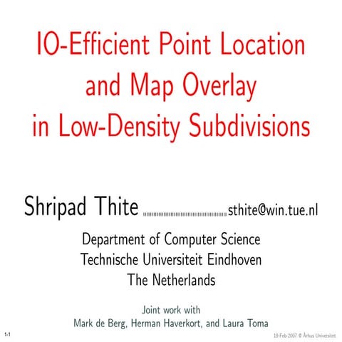 IO-Efficient Point Location and Map Overlay in Low-Density Subdivisions | PPT