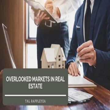 Tal Rappleyea on Overlooked Markets in Real Estate.pdf