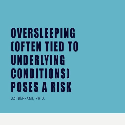 Oversleeping (Often Tied to Underlying Conditions) Poses a Risk | PPTX