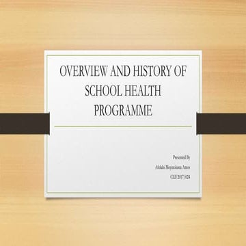 OVERVIEW AND HISTORY OF SCHOOL HEALTH PROGRAMME.pptx